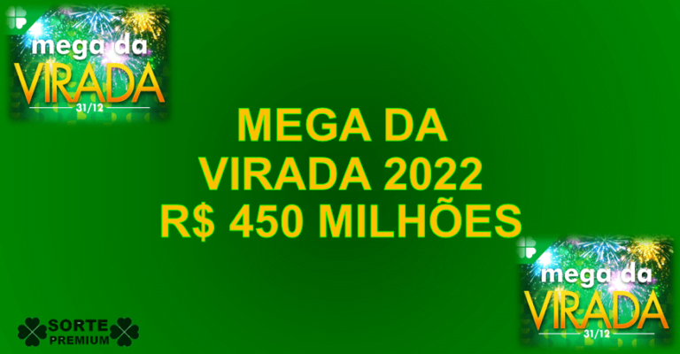Mega da virada 2022 R$ 450 milhões - Sorte Premium